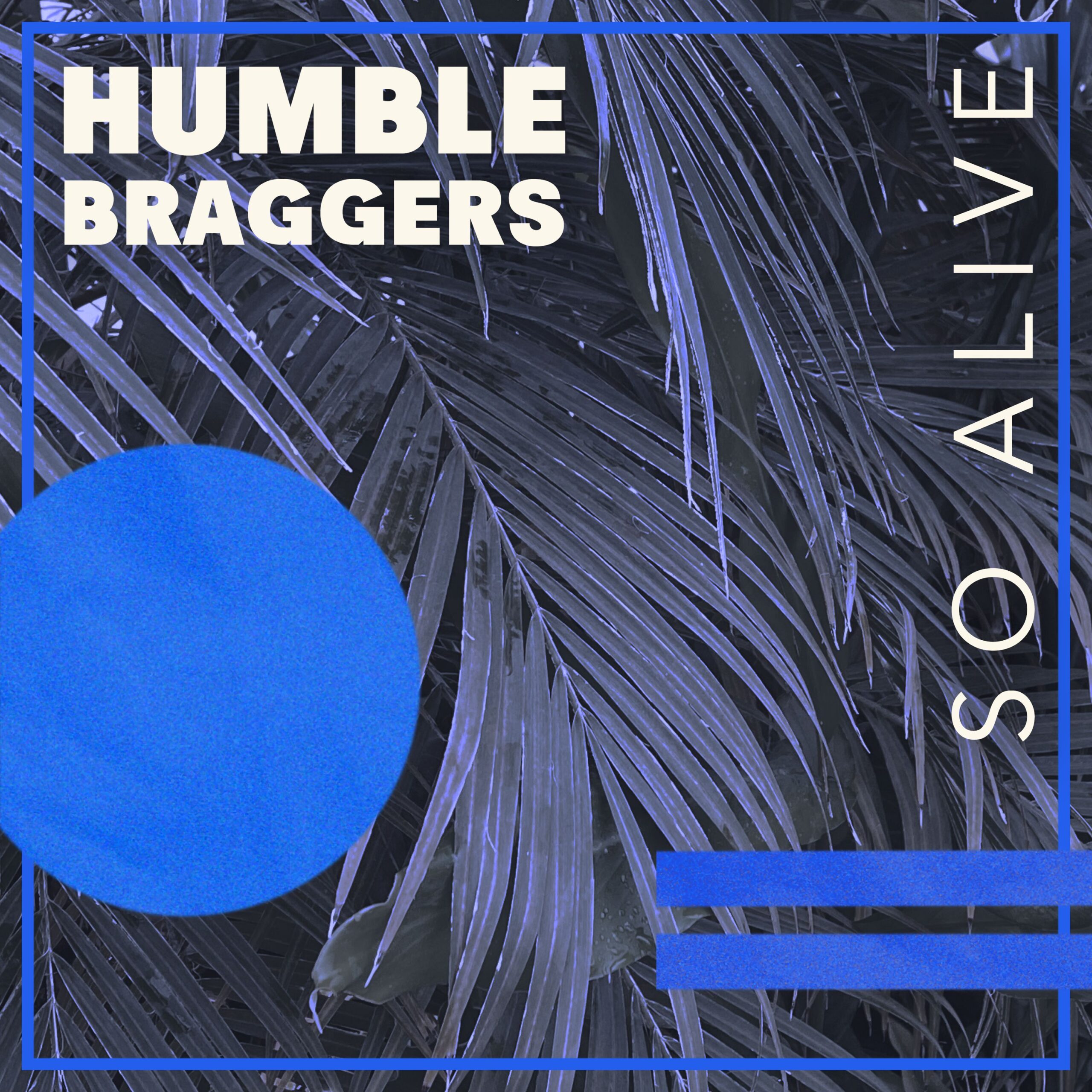 Humble Braggers Release New Single, “So Alive” | buffaBLOG